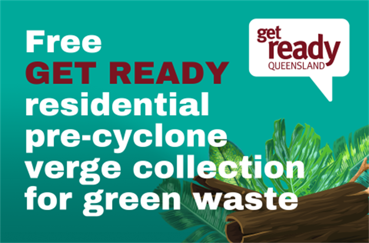 GET READY Pre-Cyclone Green Waste Collection | Weipa Town Authority